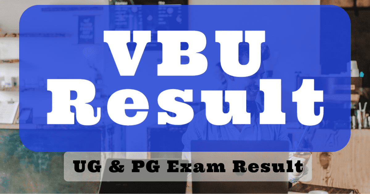 VBU Result 2025 {Release Date} vbu.ac.in BA BSC Bcom BTech MA MSC MCOM ...