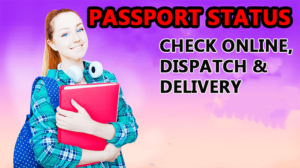 Passport Status Check Online, Dispatch & Delivery, passportindia.gov.in