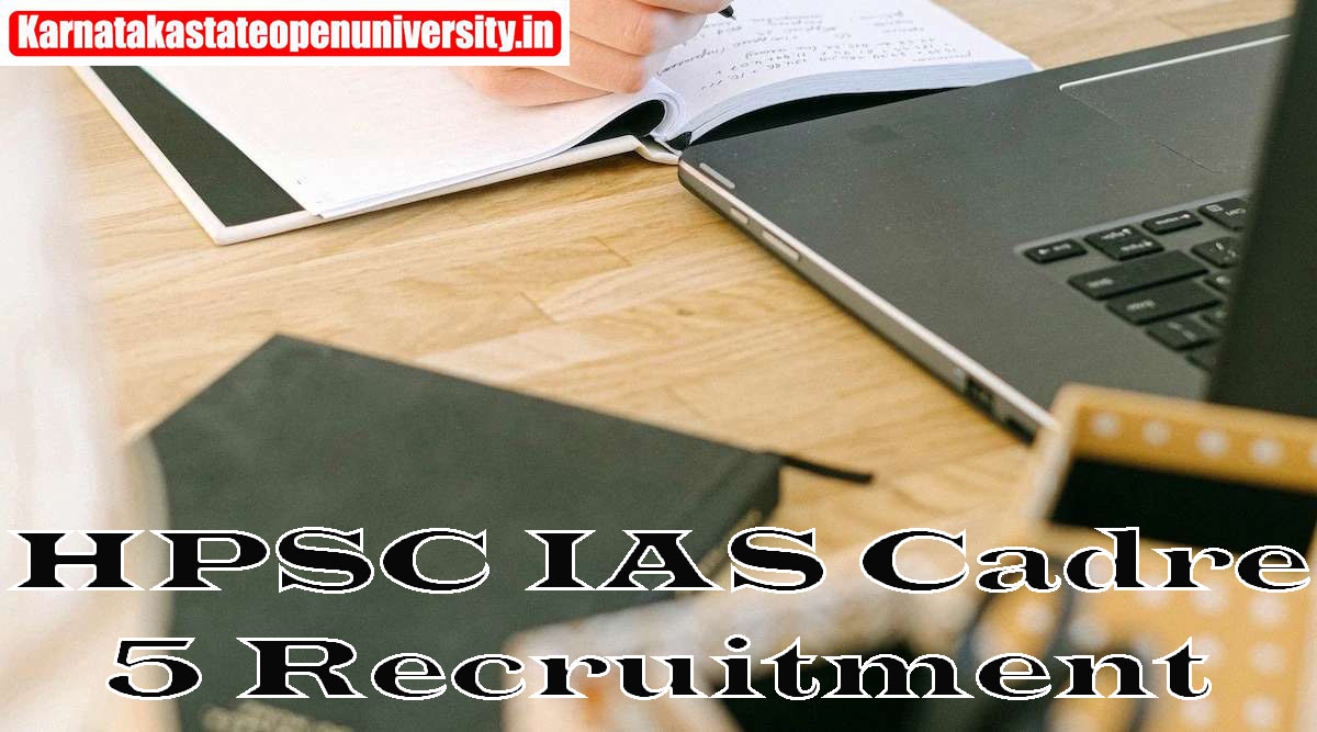 HPSC IAS Cadre 5 Recruitment 2025 {Out} Haryana PSC Group A Non-HCS ...
