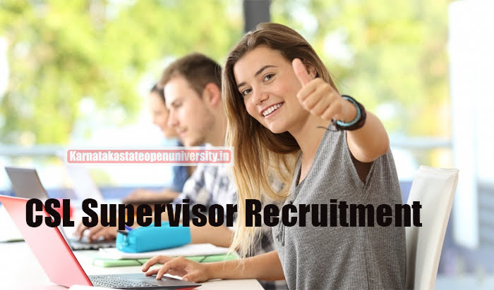 CSL Supervisor Recruitment 2025 Notification, Selection, Official ...